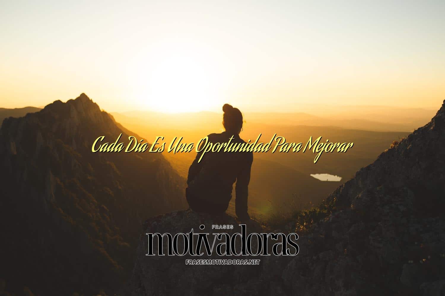 Cada Día Es Una Oportunidad Para Mejorar - Frases Motivadoras
