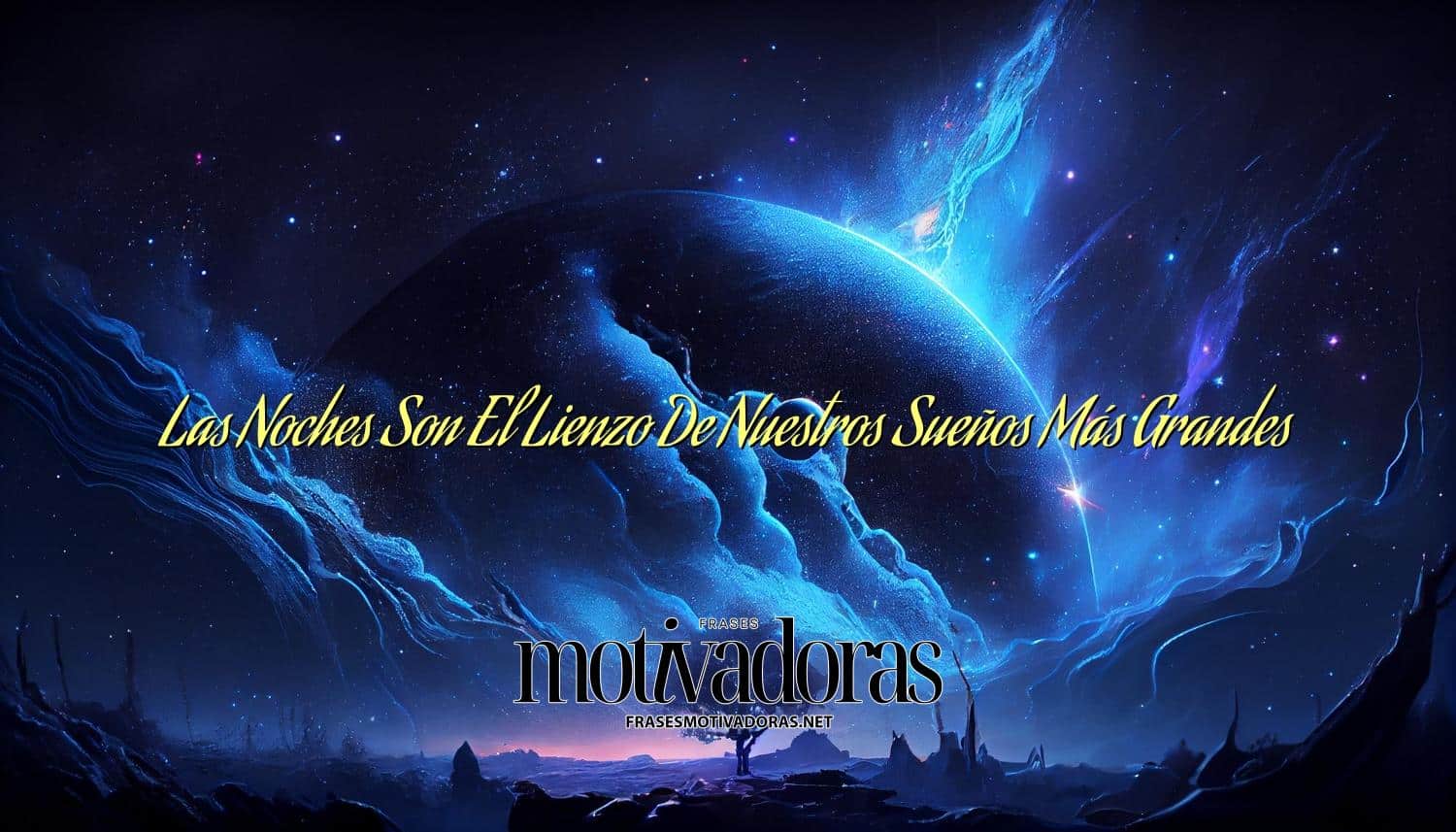 Las Noches Son El Lienzo De Nuestros Sueños Más Grandes - Frases ...
