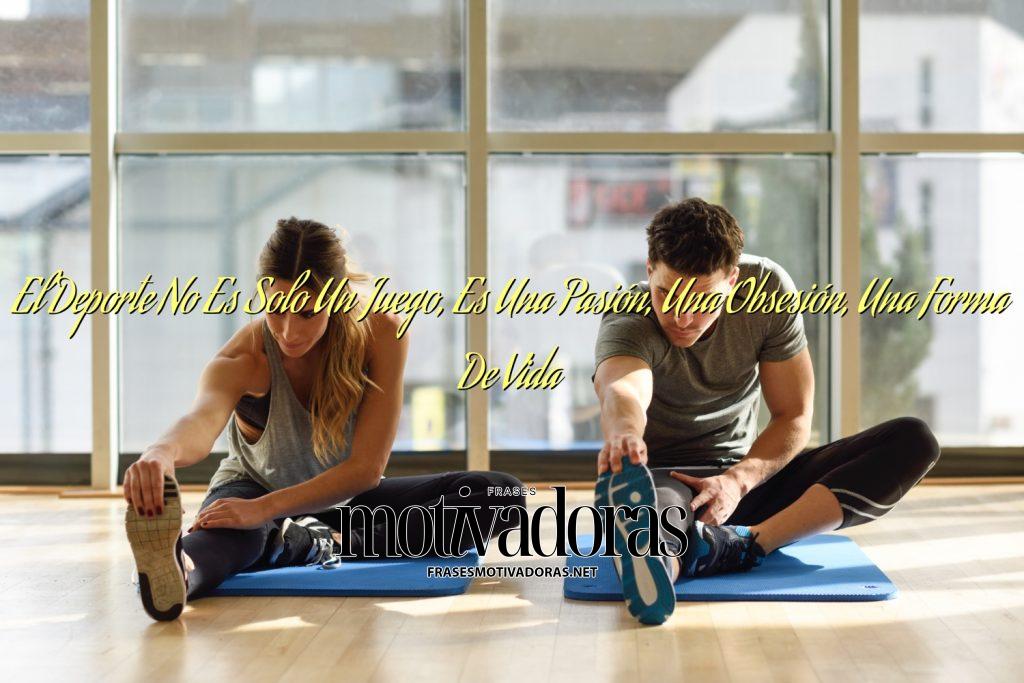 El Deporte No Es Solo Un Juego, Es Una Pasión, Una Obsesión, Una Forma De Vida - Frases Motivadoras