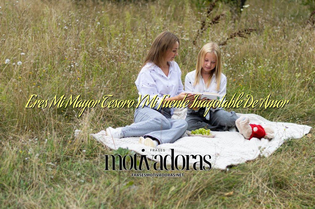 Eres Mi Mayor Tesoro Y Mi Fuente Inagotable De Amor - Frases Motivadoras