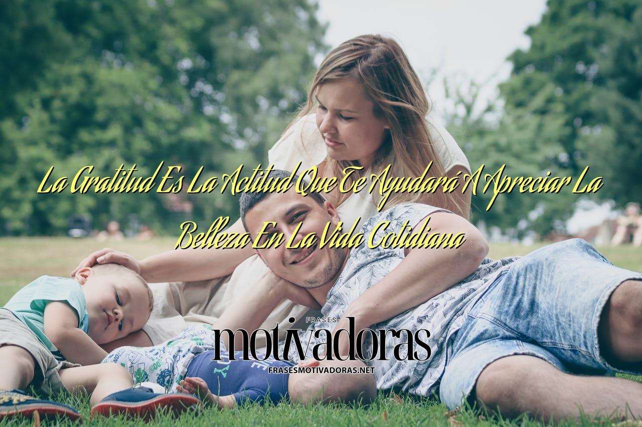 La Gratitud Es La Actitud Que Te Ayudará A Apreciar La Belleza En La ...