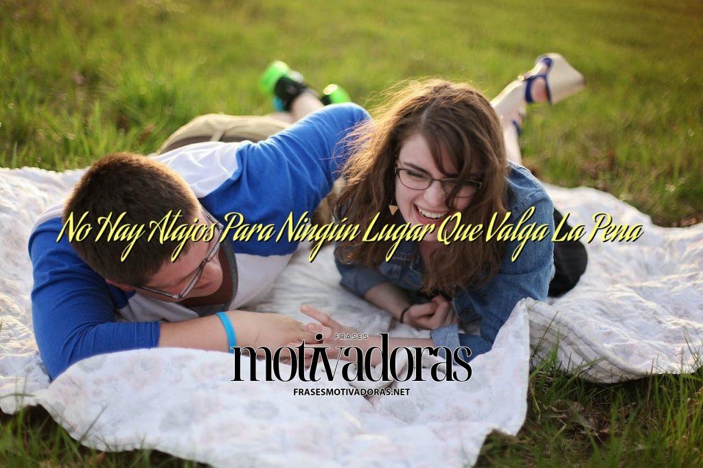 No Hay Atajos Para Ningún Lugar Que Valga La Pena - Frases Motivadoras